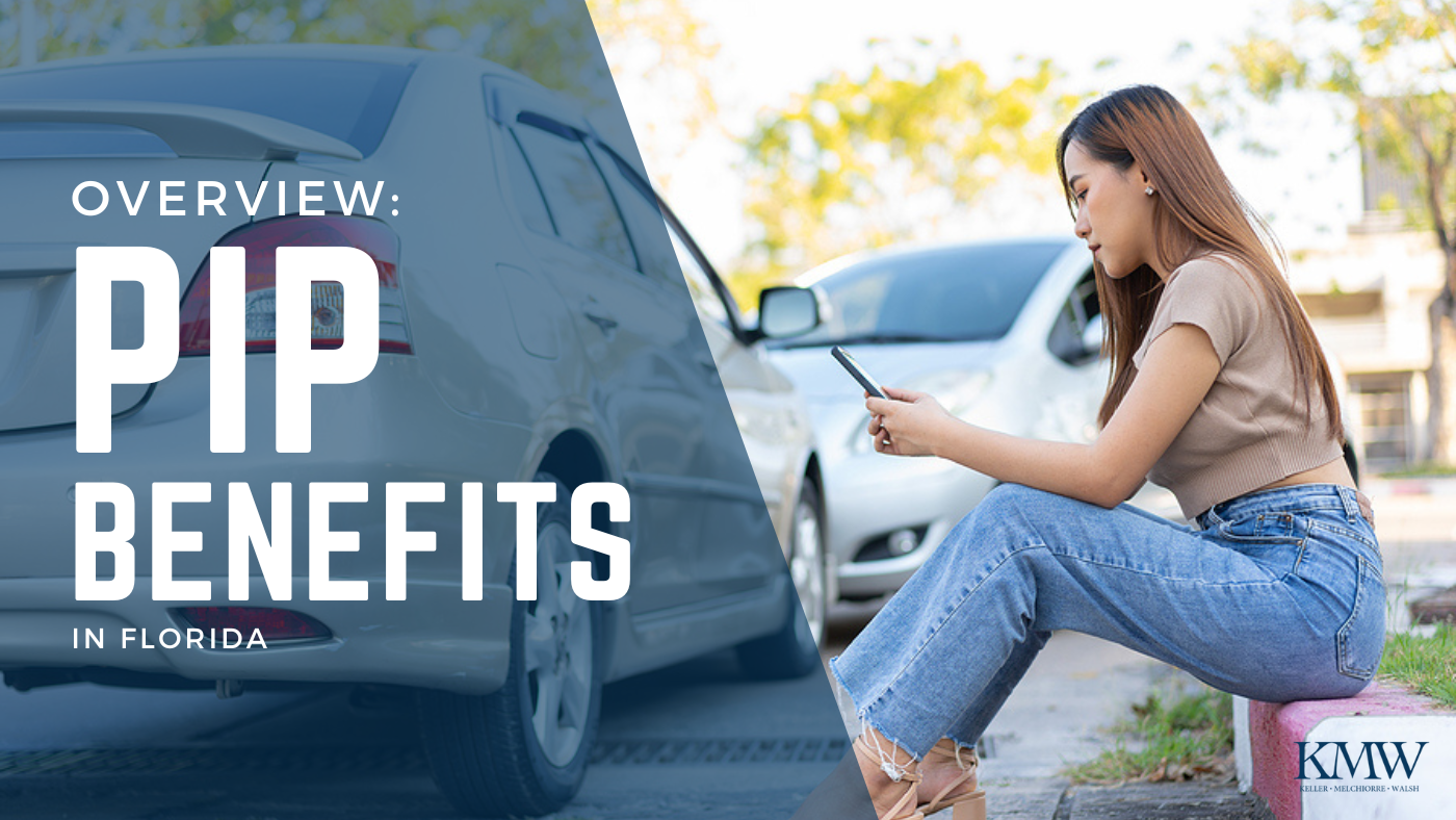 Overview of Personal Injury Protection “PIP” Benefits in Florida